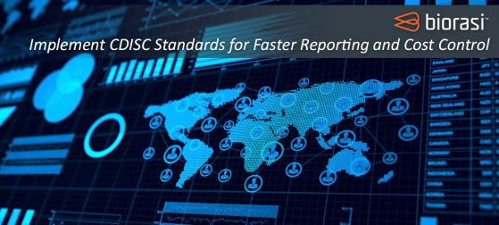 Implement CDISC Standards for Faster Reporting and Cost Control - Biorasi